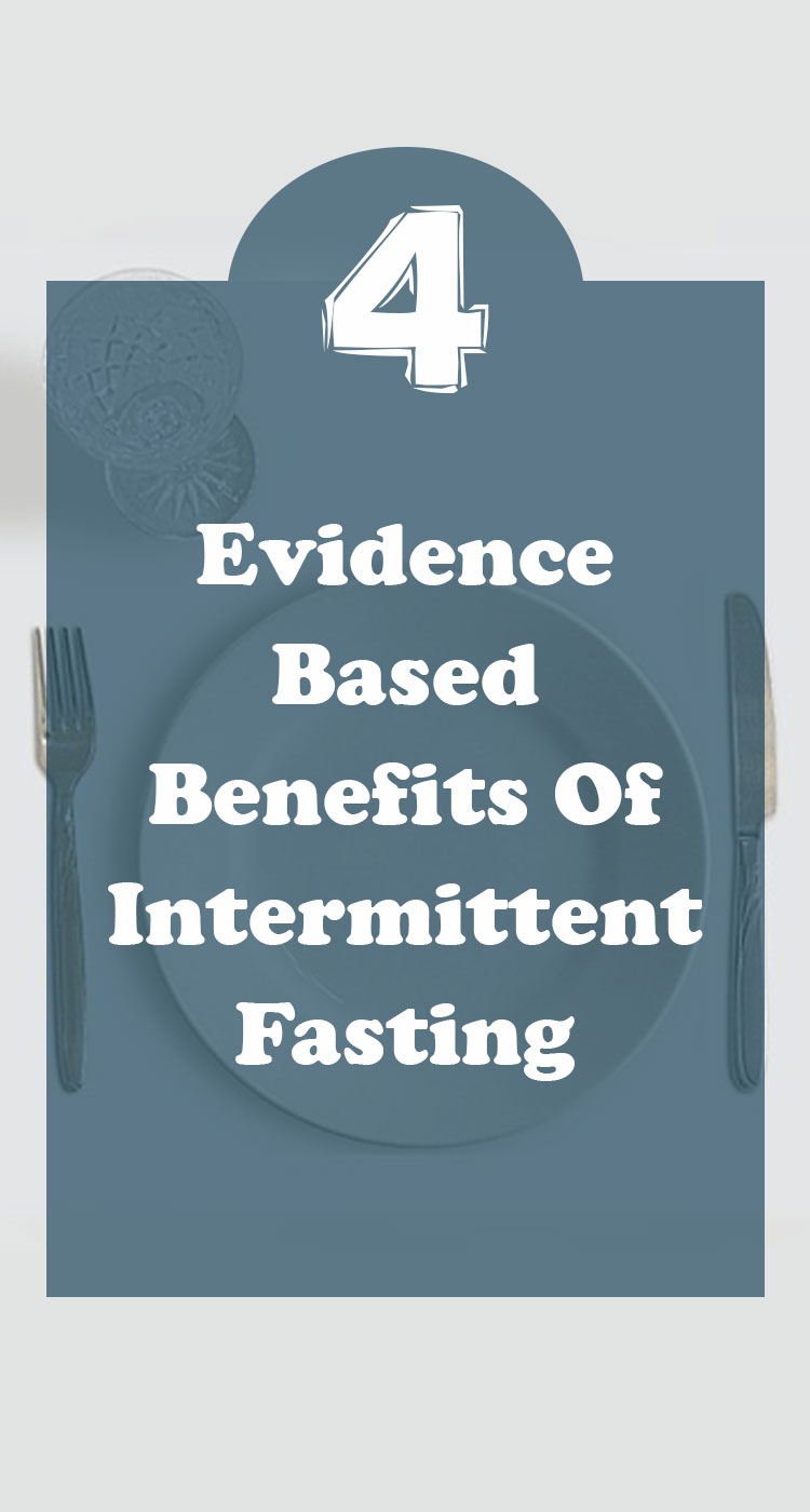 4 Evidence Based Benefits Of Intermittent Fasting Fitxl